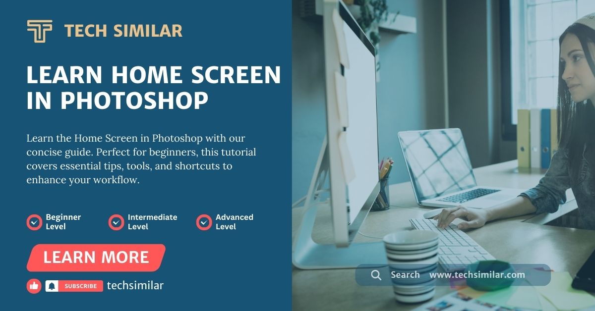 Learn Home Screen in Photoshop: Best Beginner's Guide!